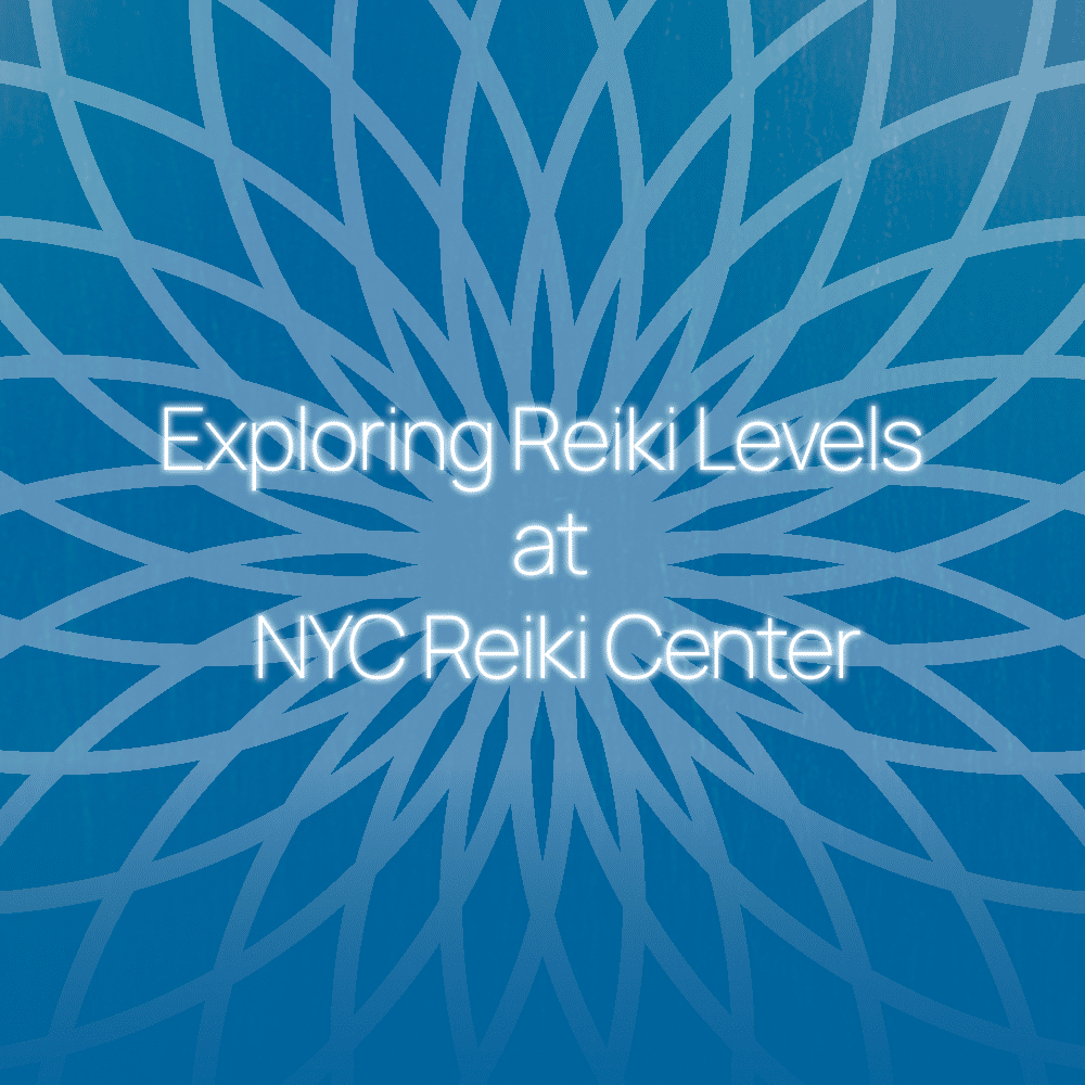 Exploring Reiki Levels at NYC Reiki Center - NYC Reiki Center with ...